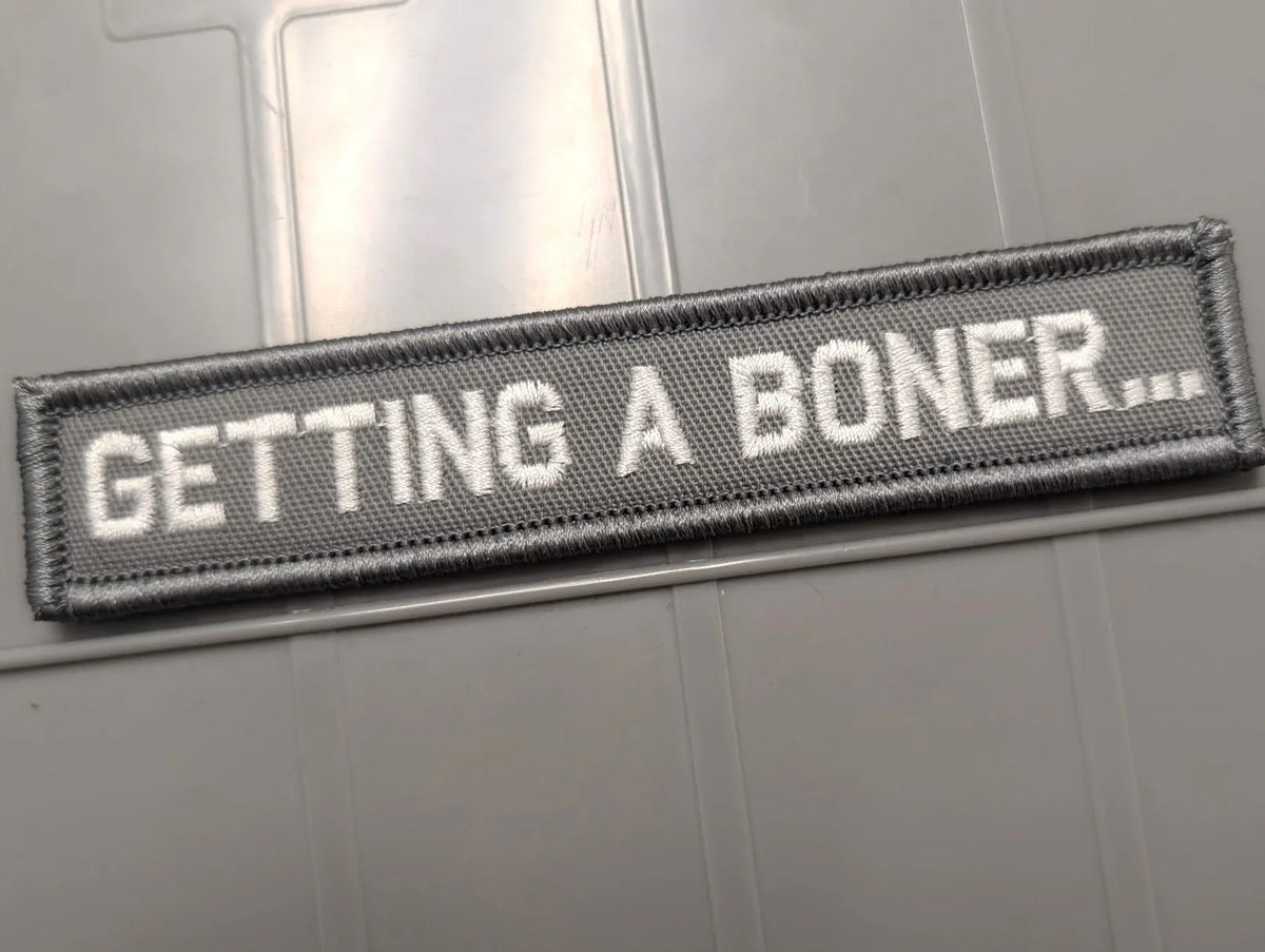 As Seen on Socials - Getting A Boner... - 1x5 Patch - Gray w/White ...